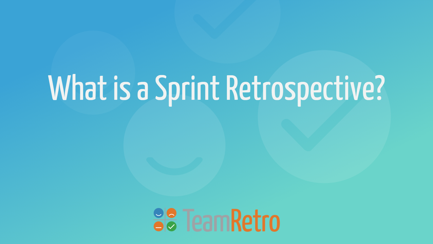 What is a Sprint Retrospective? | TeamRetro